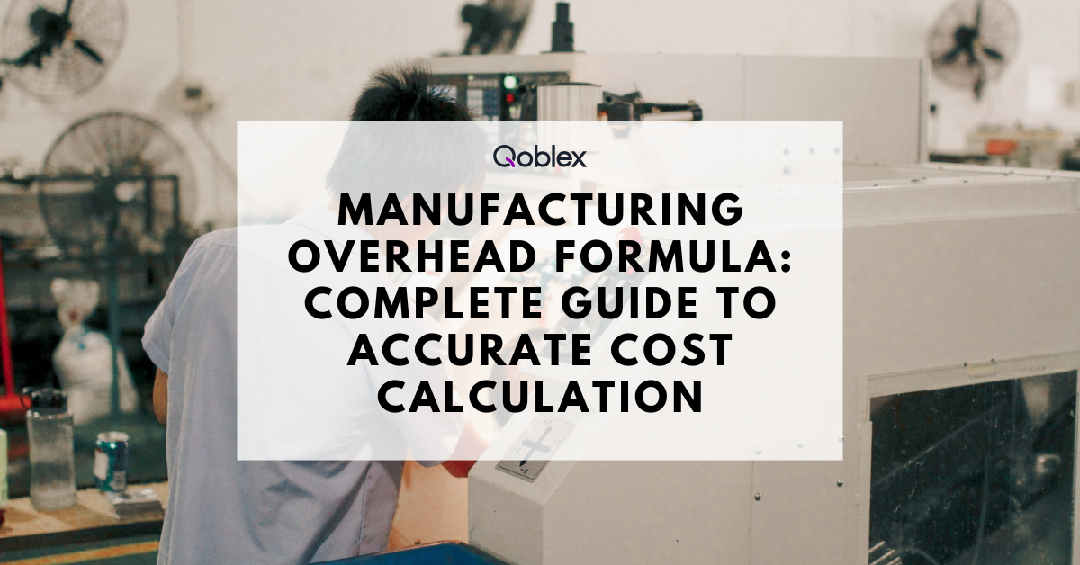 Manufacturing Overhead Formula: Accurate Cost Guide